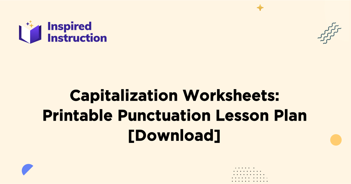 Capitalization Worksheets: Printable Punctuation Lesson Plan [Download]