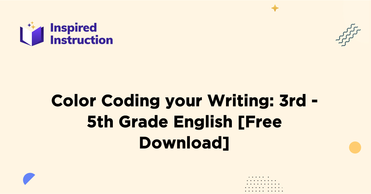 Color Coding your Writing: 3rd - 5th Grade English [Free Download]