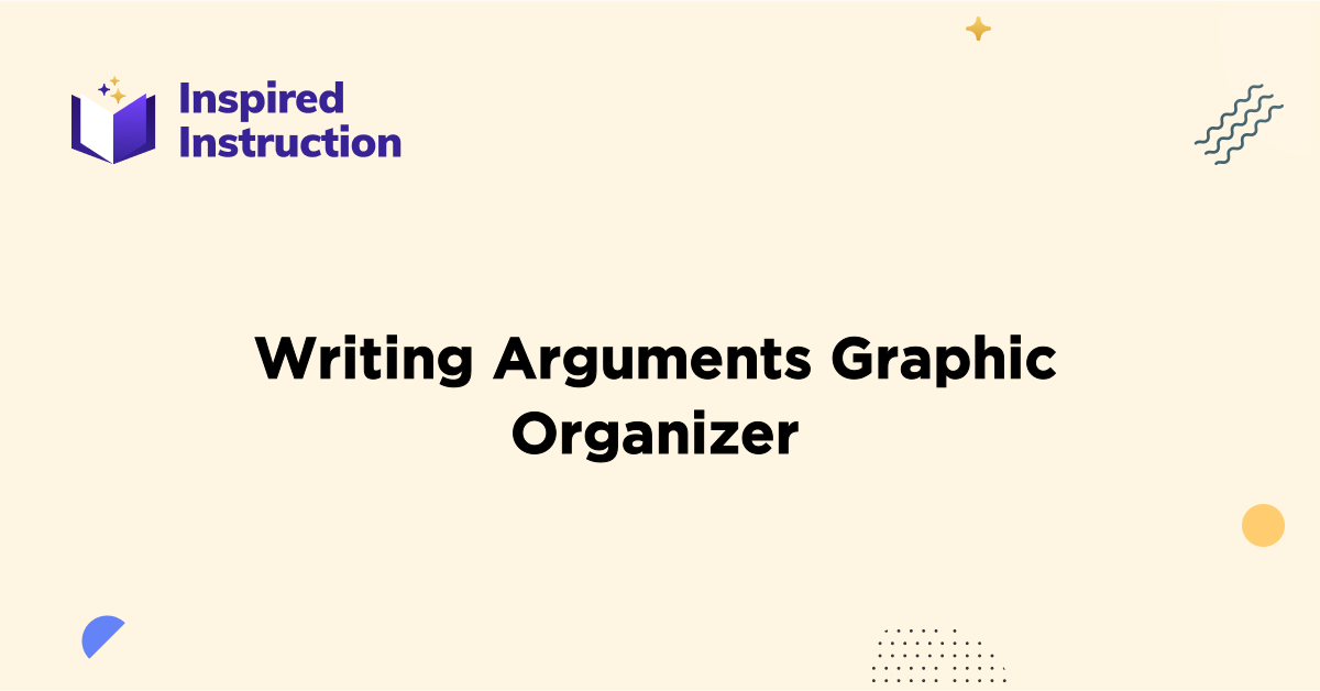 Writing Arguments Graphic Organizer