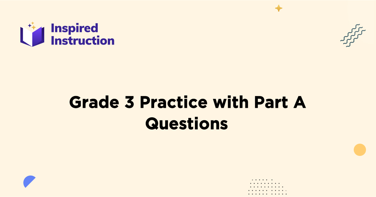 Grade 3 Practice with Part A Questions