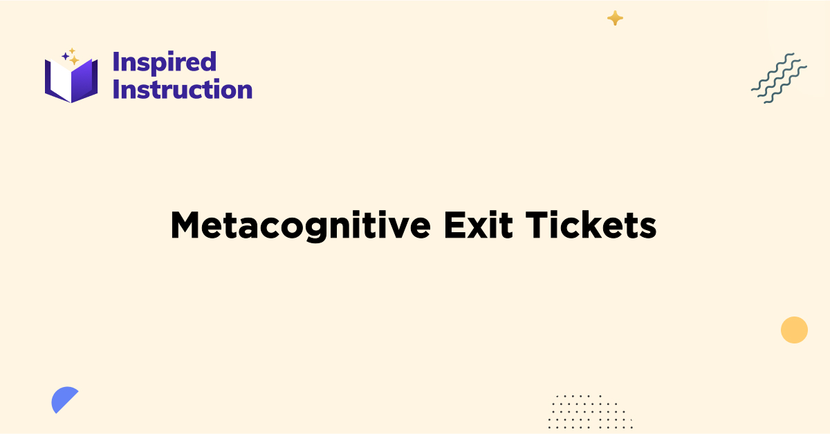 Metacognitive Thinking: Exit Tickets [Free Download]