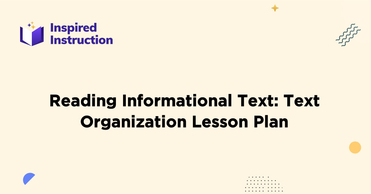Implementing Text Structure Strategy Lesson Plan [Updated 2024]