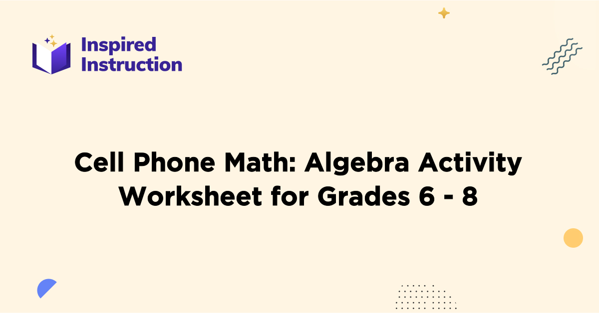 Cell Phone Math: Algebra Activity Worksheet for Grades 6 - 8 [Download]