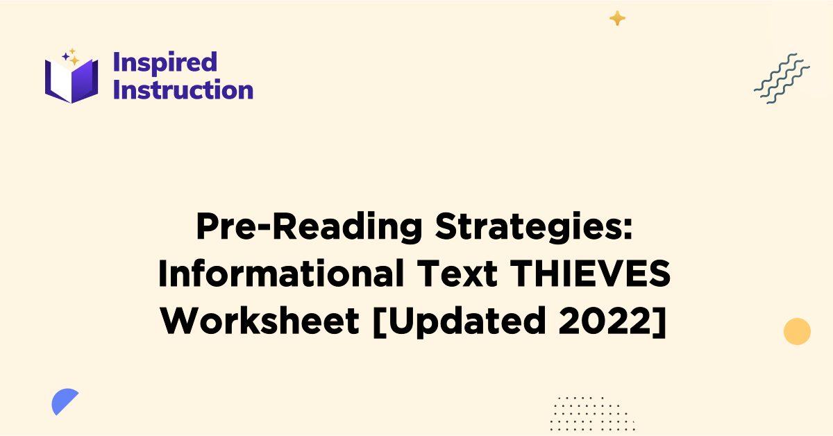 Pre-Reading Strategies: Informational Text THIEVES Worksheet [Updated 2024]