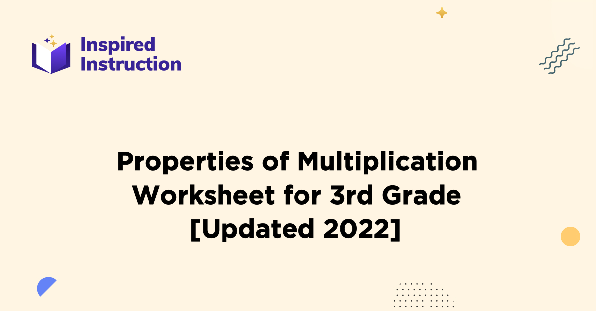 Properties of Multiplication Worksheet for 3rd Grade [Updated 2024]