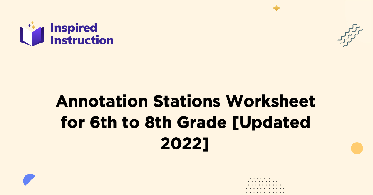 Annotation Stations Worksheet for 6th to 8th Grade [Updated 2024]