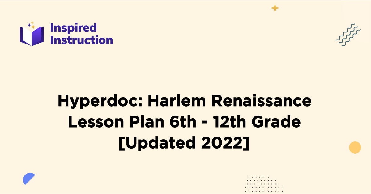 Hyperdoc: Harlem Renaissance Lesson Plan 6th - 12th Grade [Updated 2024]