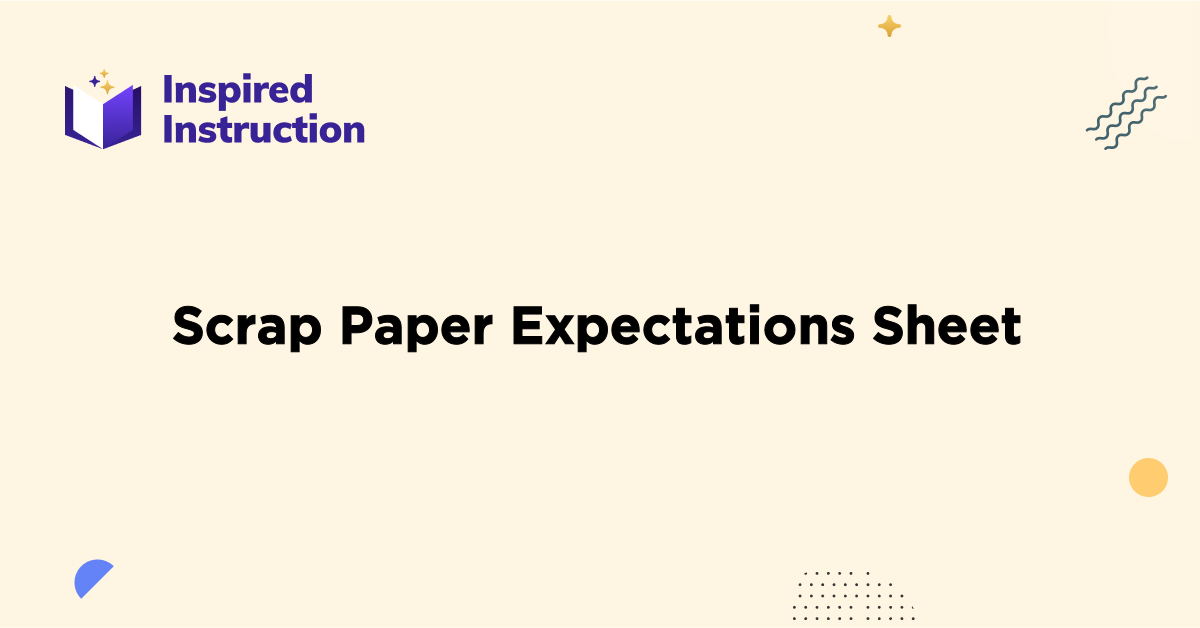 Scrap Paper Expectations Sheet