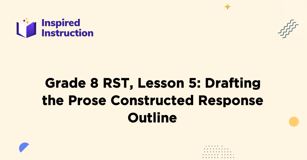 Drafting the Prose Constructed Response Outline