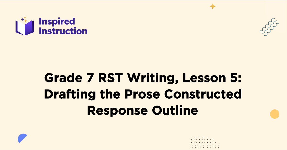 Drafting the Prose Constructed Response Outline