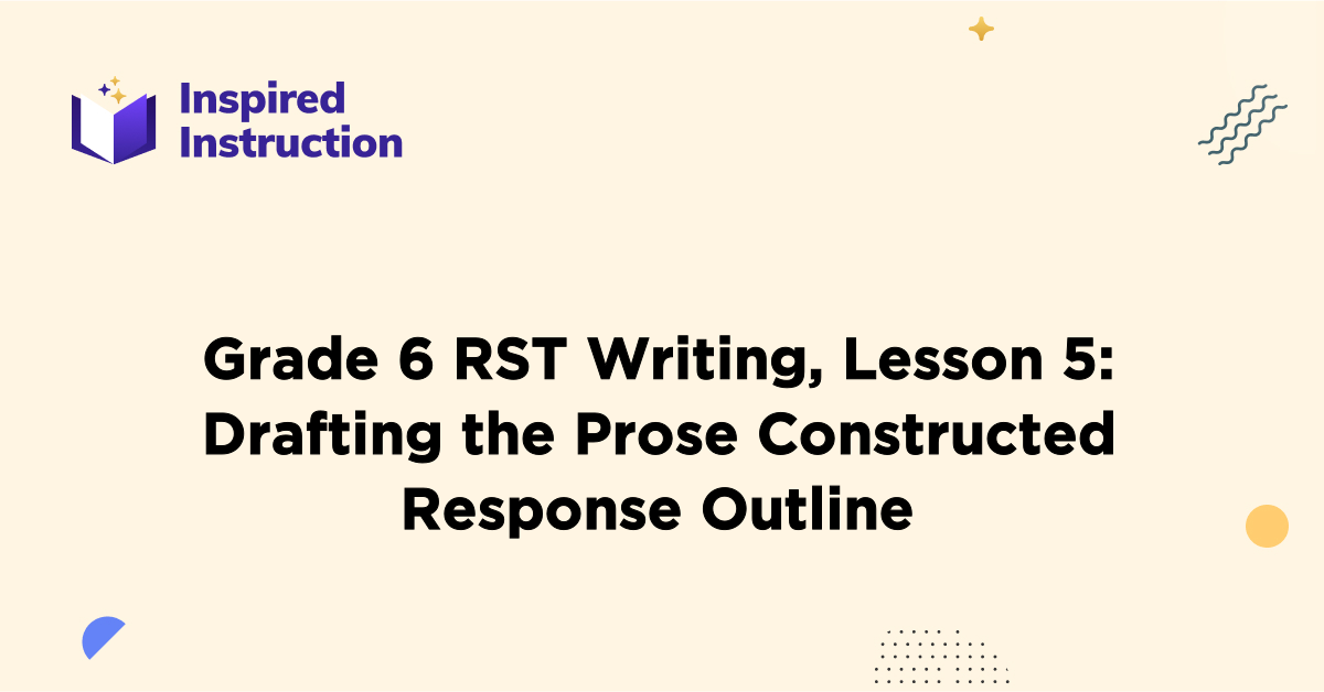 Drafting the Prose Constructed Response Outline