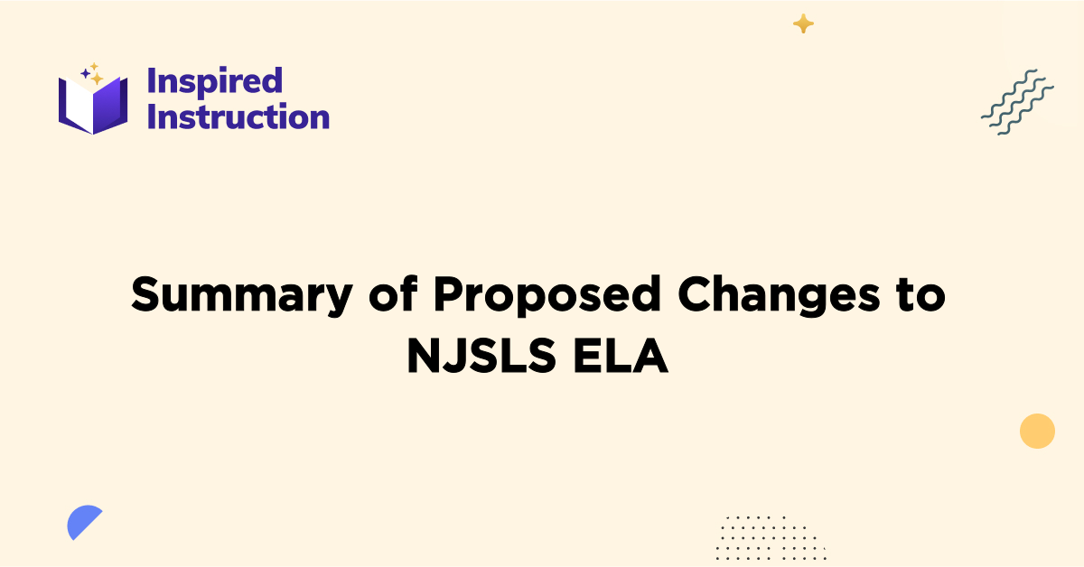 Summary of Proposed Changes to NJSLS ELA