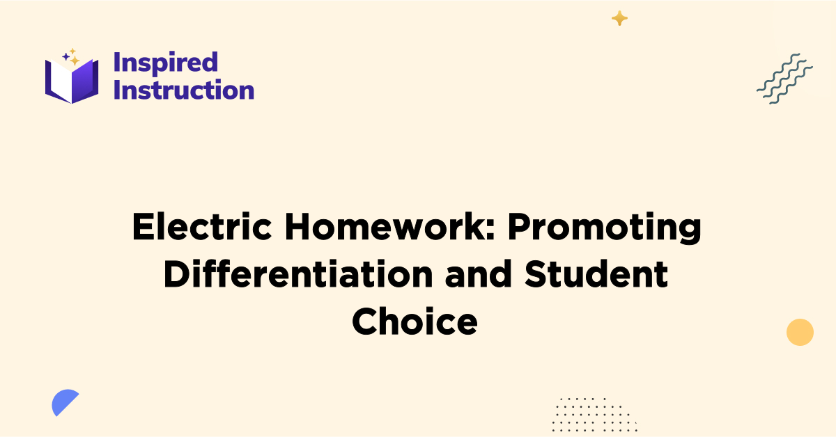 Electric Homework: Promoting Differentiation and Student Choice