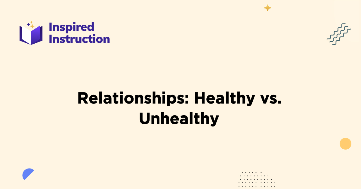 Relationships: Healthy vs. Unhealthy