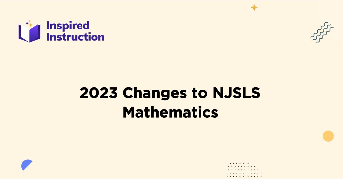 Summary of Proposed Changes to NJSLS Mathematics