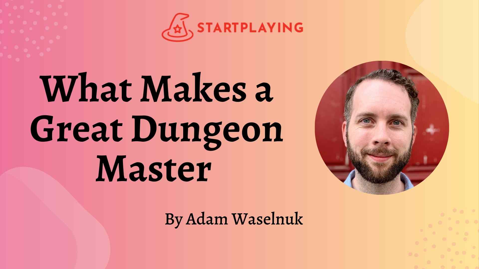 What Makes a Great Dungeon Master | StartPlaying