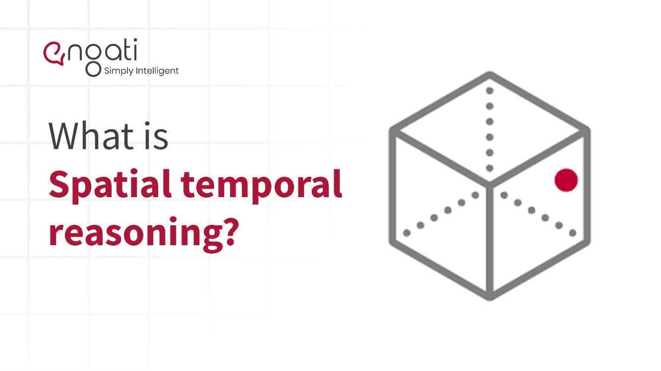 Spatial temporal Reasoning Engati