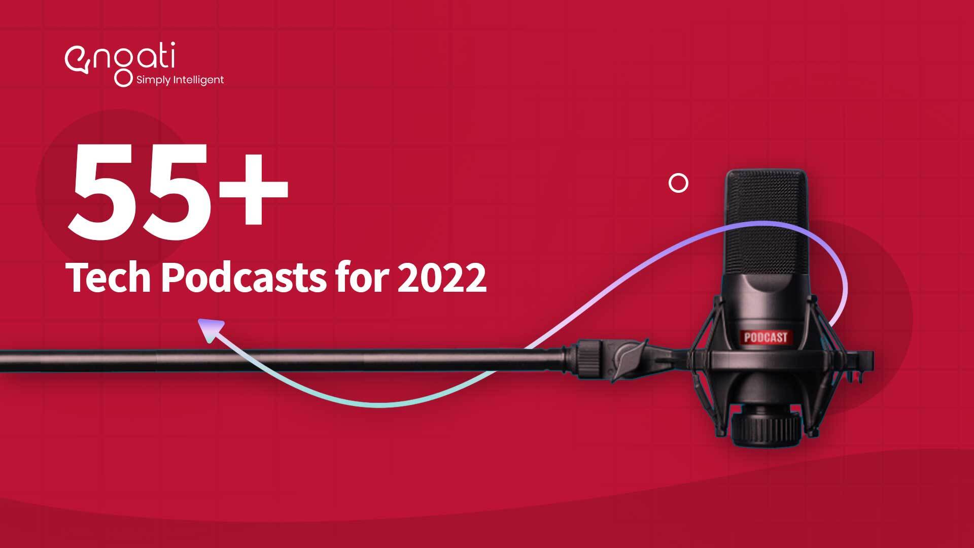 55+ Tech Podcasts you need to listen to in 2023 | Engati
