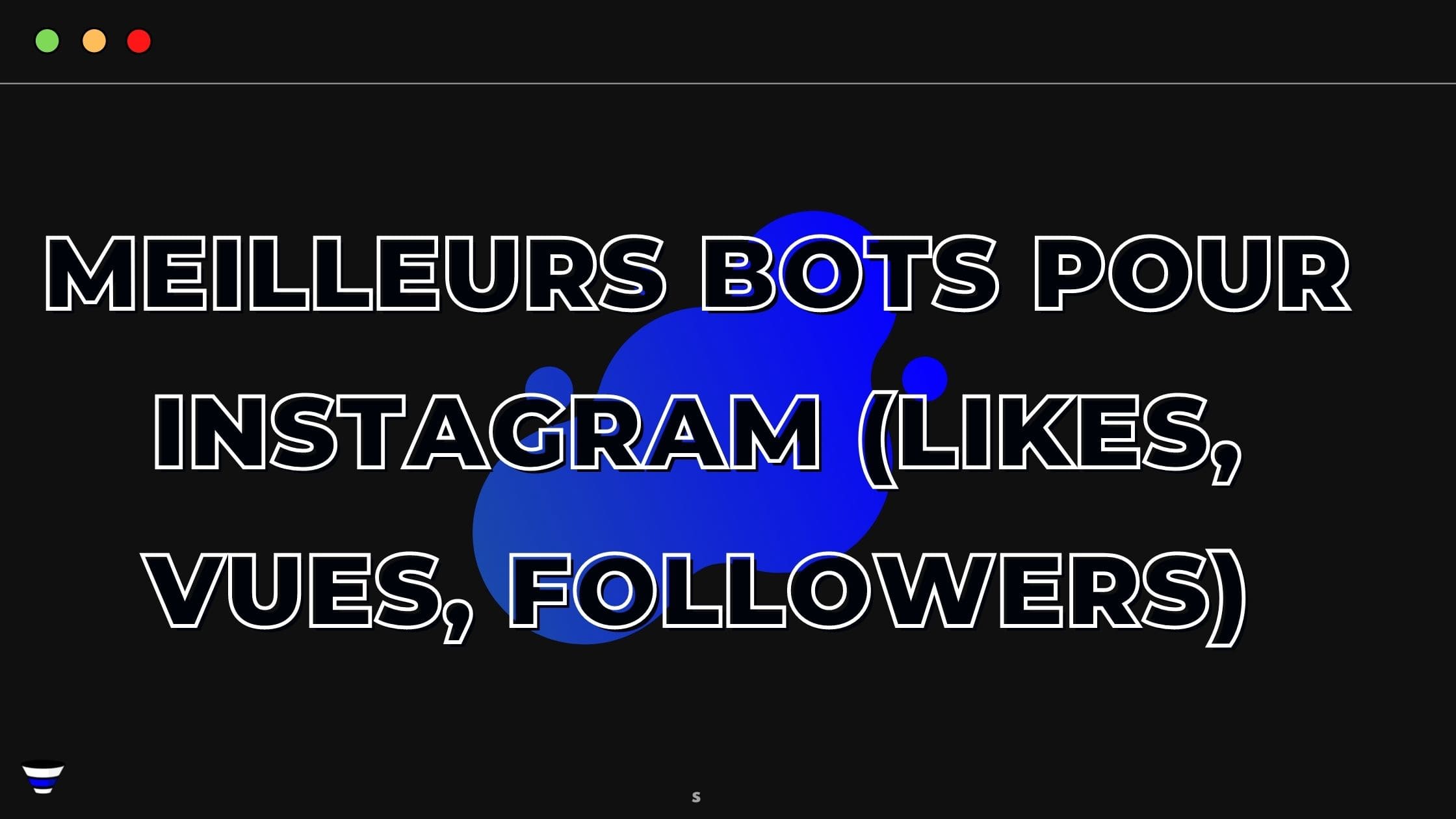 7 Best Instagram Bots to Get Followers, Likes & Views (2024)