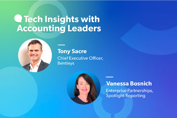 Tech Insights with Accounting Leaders: Tony Sacre, CEO, Bentleys