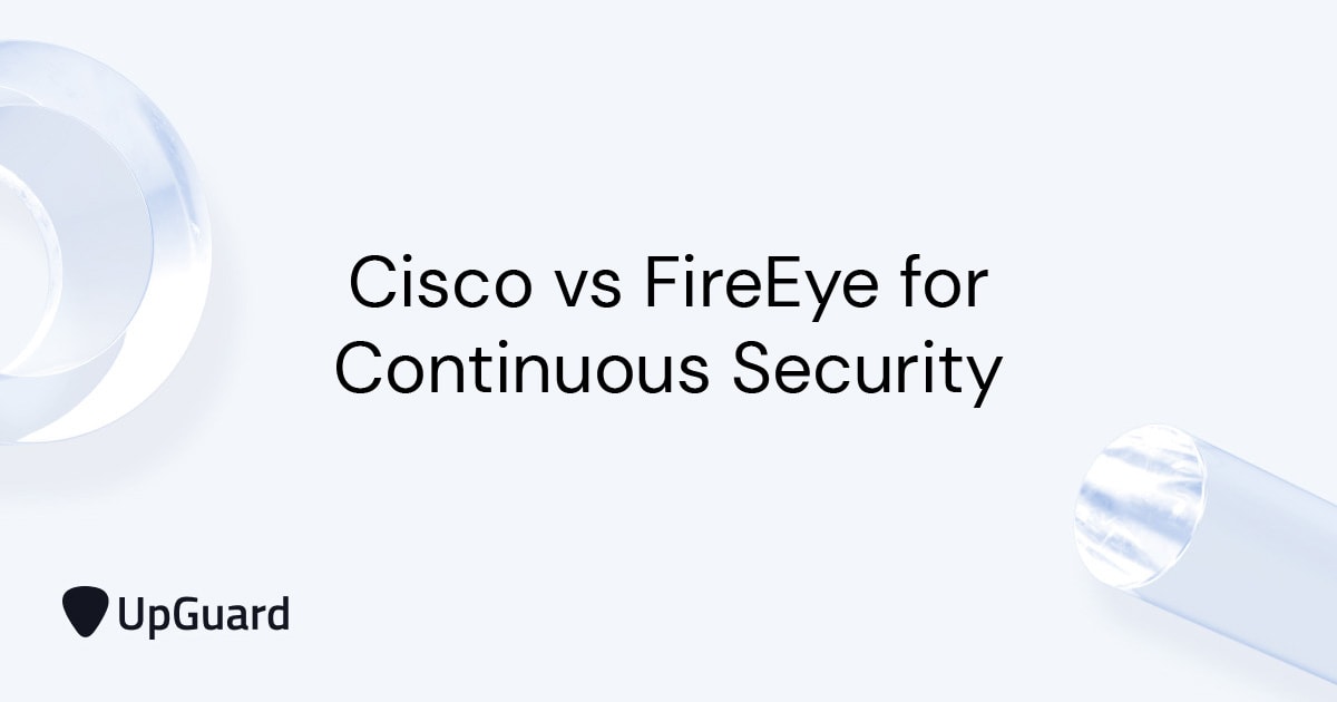 Cisco vs FireEye for Continuous Security | UpGuard