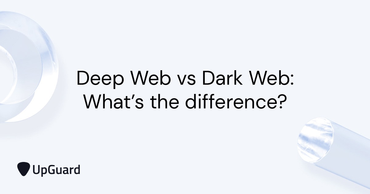 Deep Web vs Dark Web: What's the Difference? | UpGuard