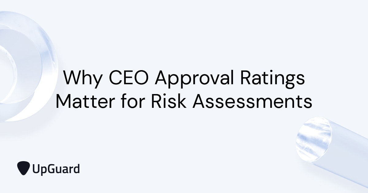 Why CEO Approval Ratings Matter for Risk Assessments | UpGuard