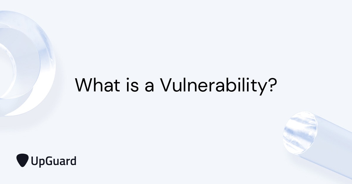 What Is A Vulnerability Definition Examples UpGuard