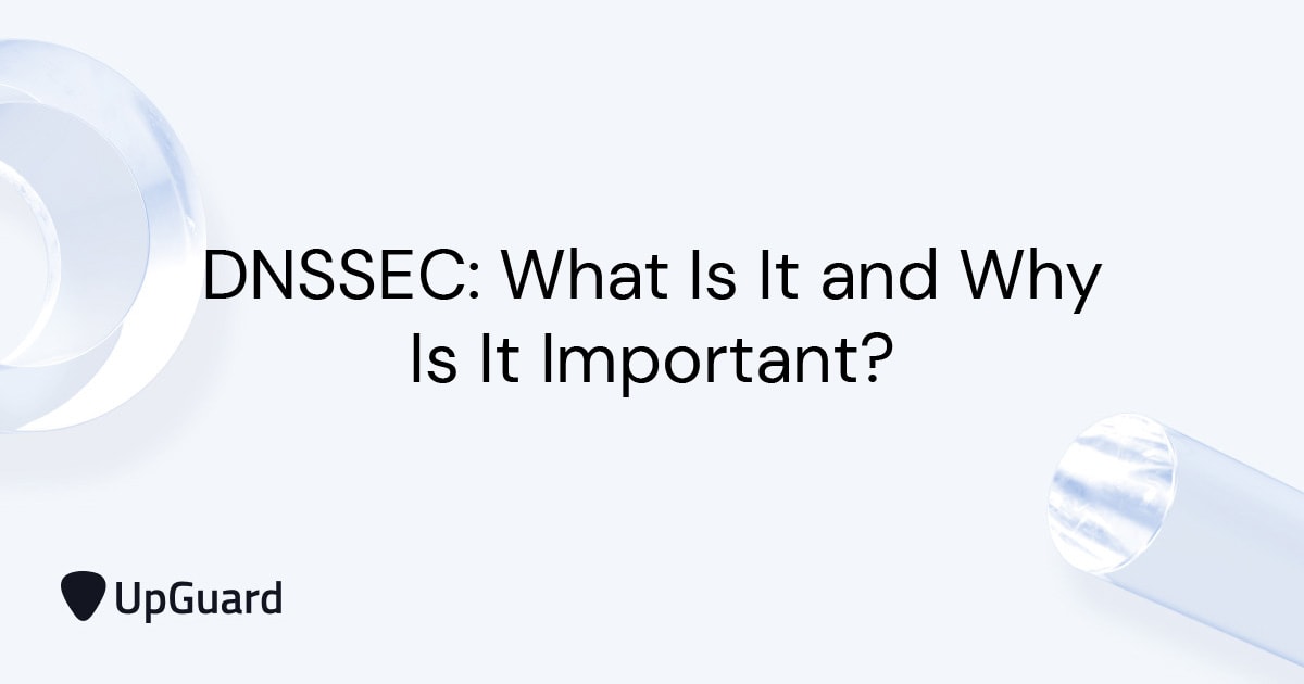 DNSSEC: What Is It and Why Is It Important? | UpGuard