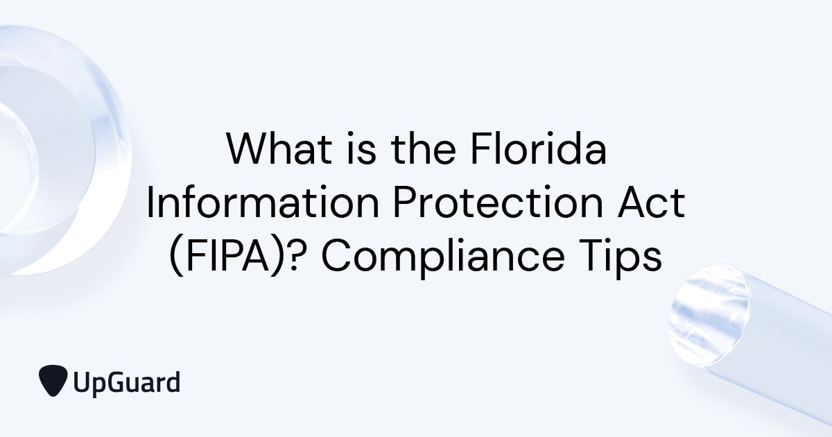 What is the Florida Information Protection Act (FIPA)? Compliance Tips ...
