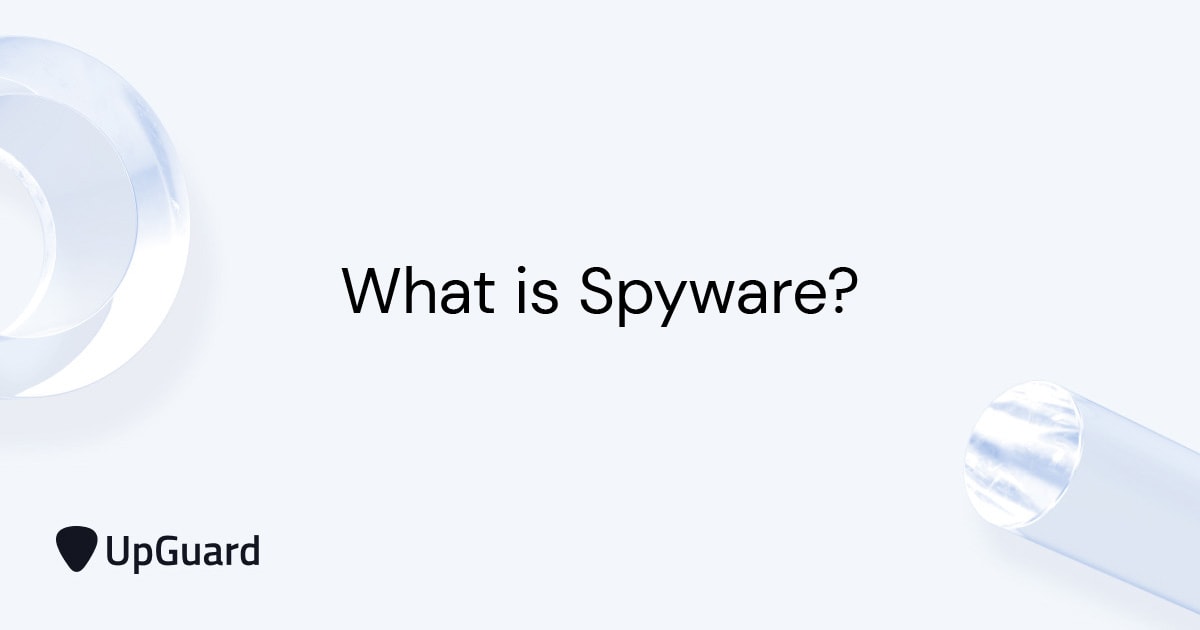 What is Spyware? | UpGuard