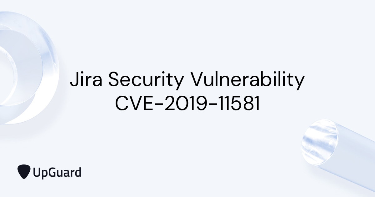 Jira Security Vulnerability CVE-2019-11581 | UpGuard