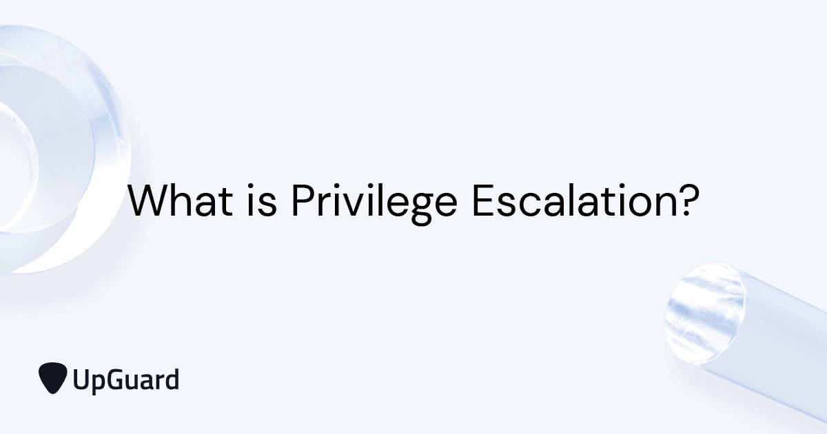 What is Privilege Escalation? | UpGuard