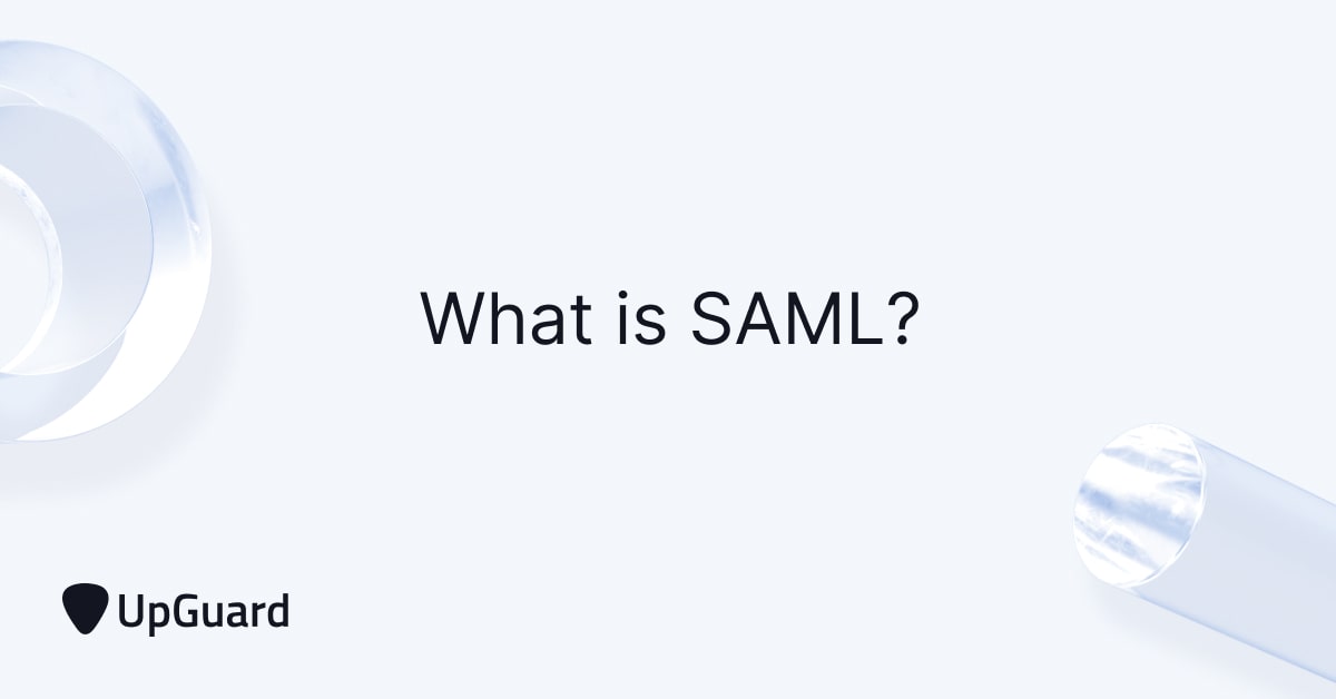 What is SAML? A Clear Definition + How it Works | UpGuard