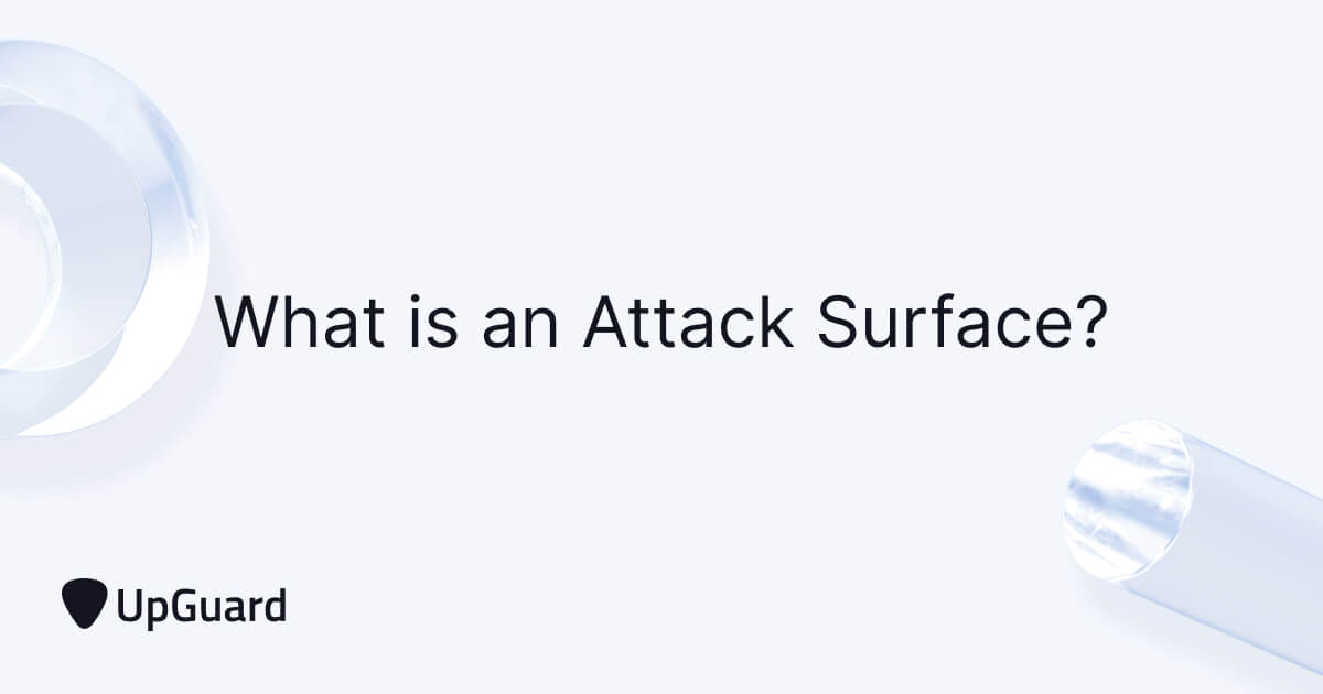 What is an Attack Surface? | A Definition by UpGuard