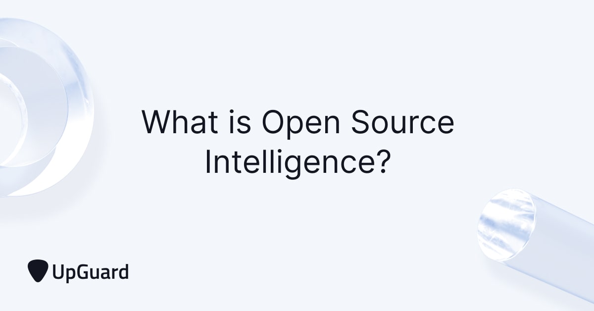 Open Source Intelligence (OSINT): Top Tools and Techniques | UpGuard