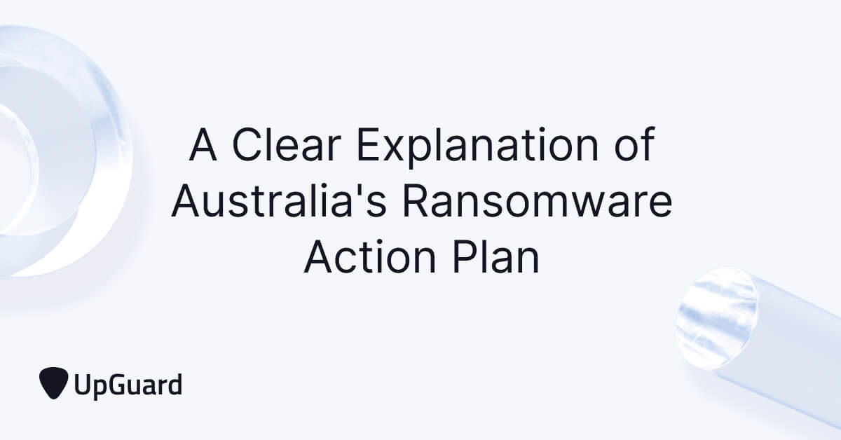 A Clear Explanation of Australia’s Ransomware Action Plan | UpGuard