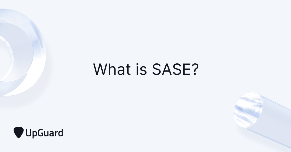 What is SASE (Secure Access Service Edge)? | UpGuard