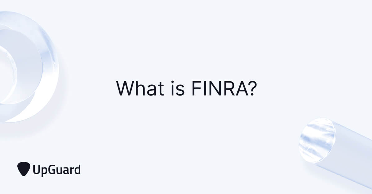 What is FINRA | A Definition by UpGuard