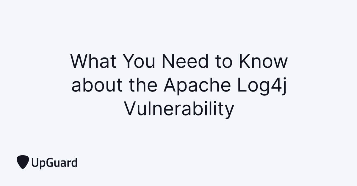 Log4Shell: The Log4j Vulnerability Emergency Clearly Explained | UpGuard