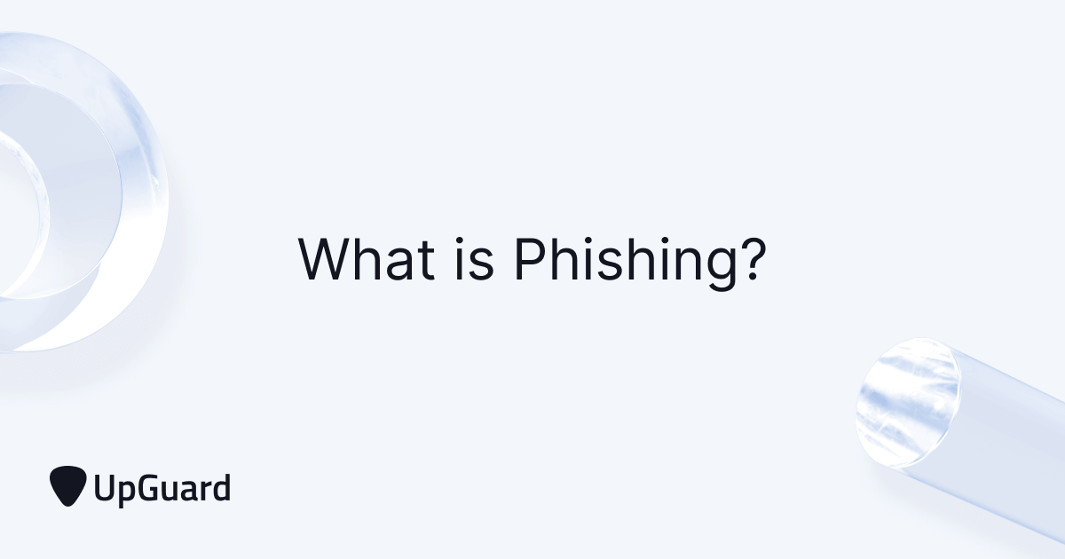 Phishing | A Definition by UpGuard