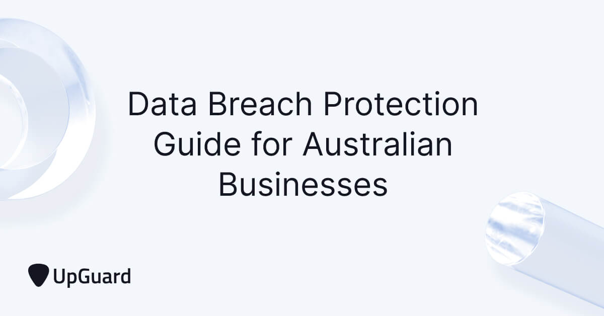 Data Breach Protection Guide for Australian Businesses | UpGuard