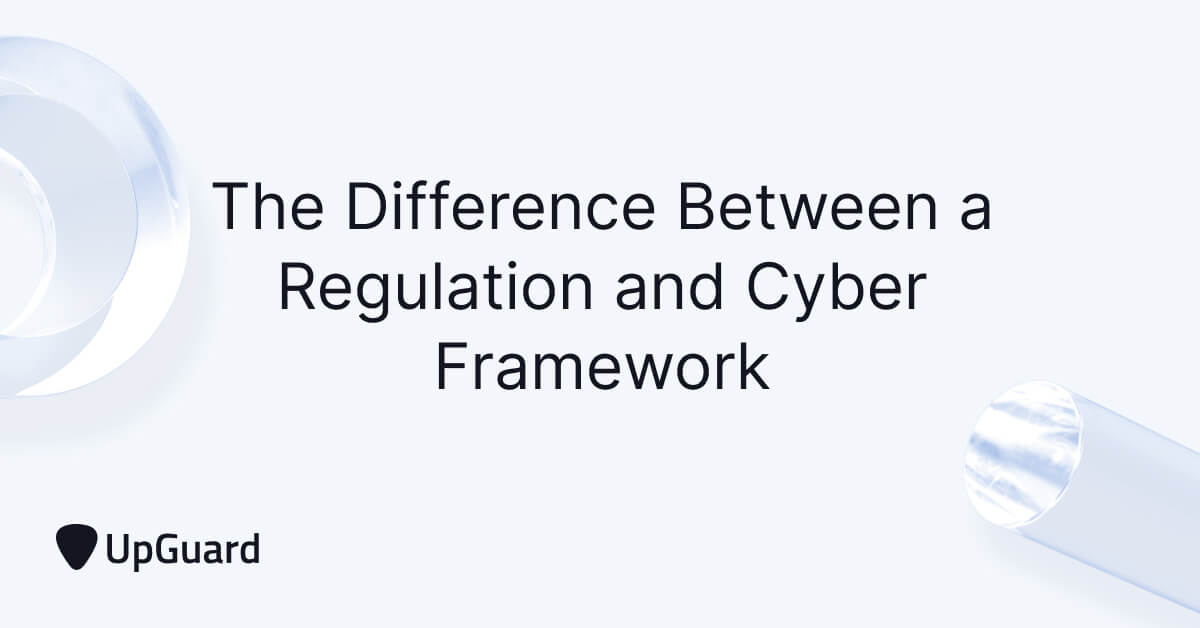 The Difference Between a Regulation and Cyber Framework | UpGuard