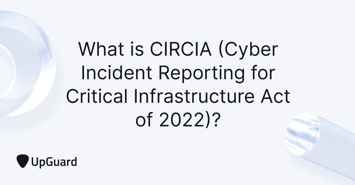 What is CIRCIA? How This Law May Affect Your Business | UpGuard