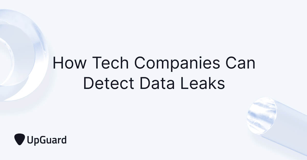 A Data Leak Detection Guide for the Tech Industry in 2024 | UpGuard