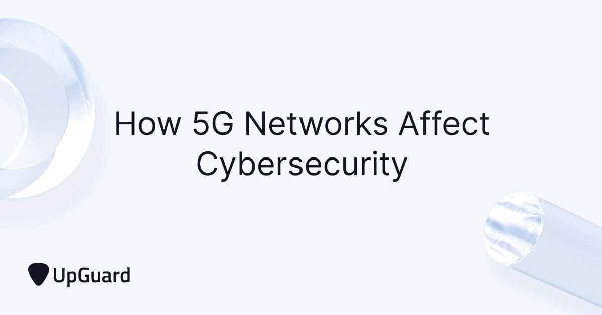 How 5G Technology Affects Cybersecurity: Looking to the Future | UpGuard