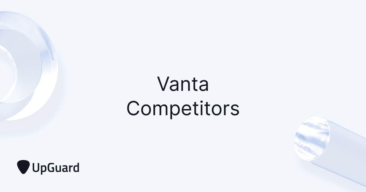 Vanta Competitors & Alternatives | UpGuard
