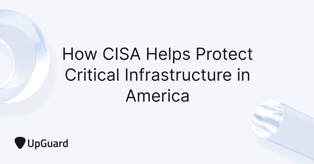 How CISA Helps Protect Critical Infrastructure in America | UpGuard