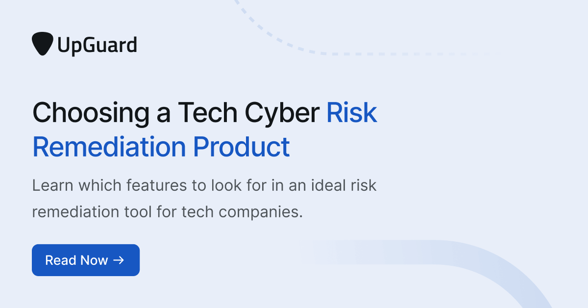 Choosing a Tech Cyber Risk Remediation Product (Key Features) | UpGuard