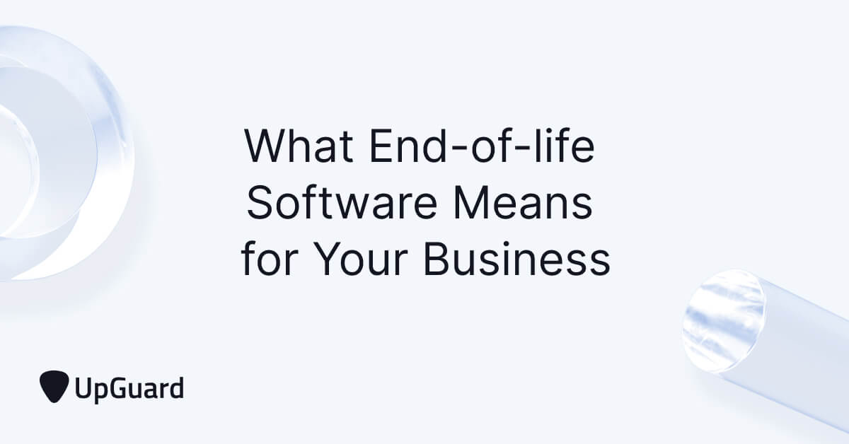 What End-of-life Software Means for Your Business | UpGuard